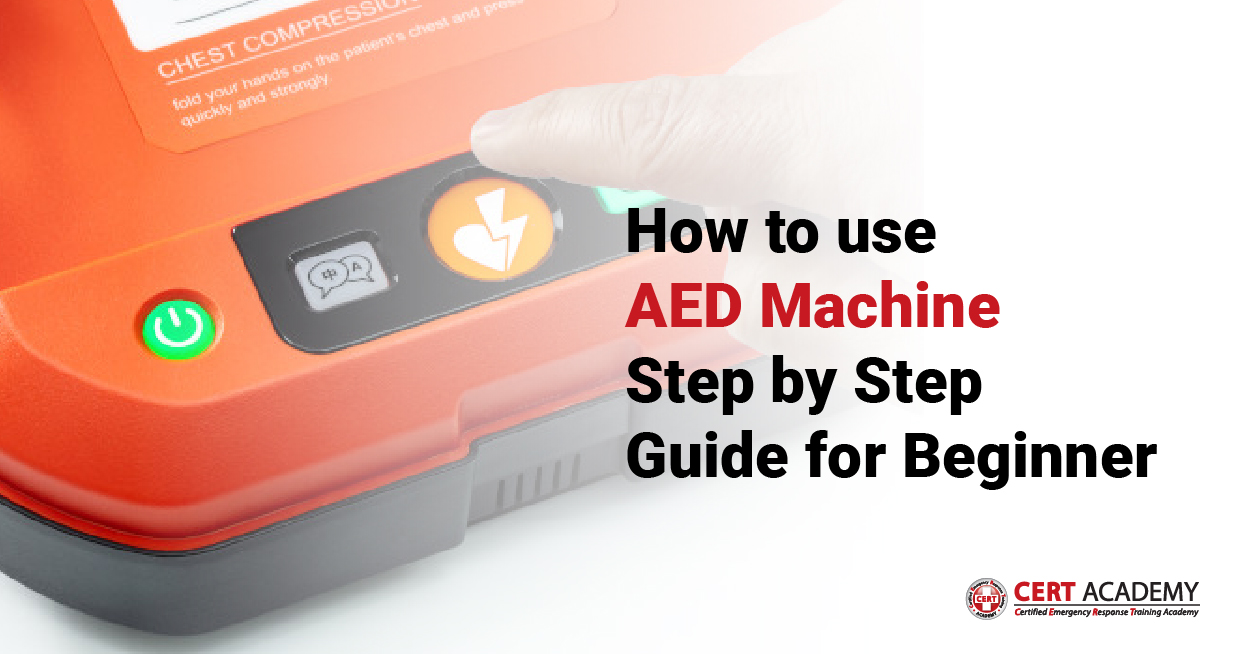 How to Use an AED Machine: Step-by-Step Guide for Beginners - CERT Academy